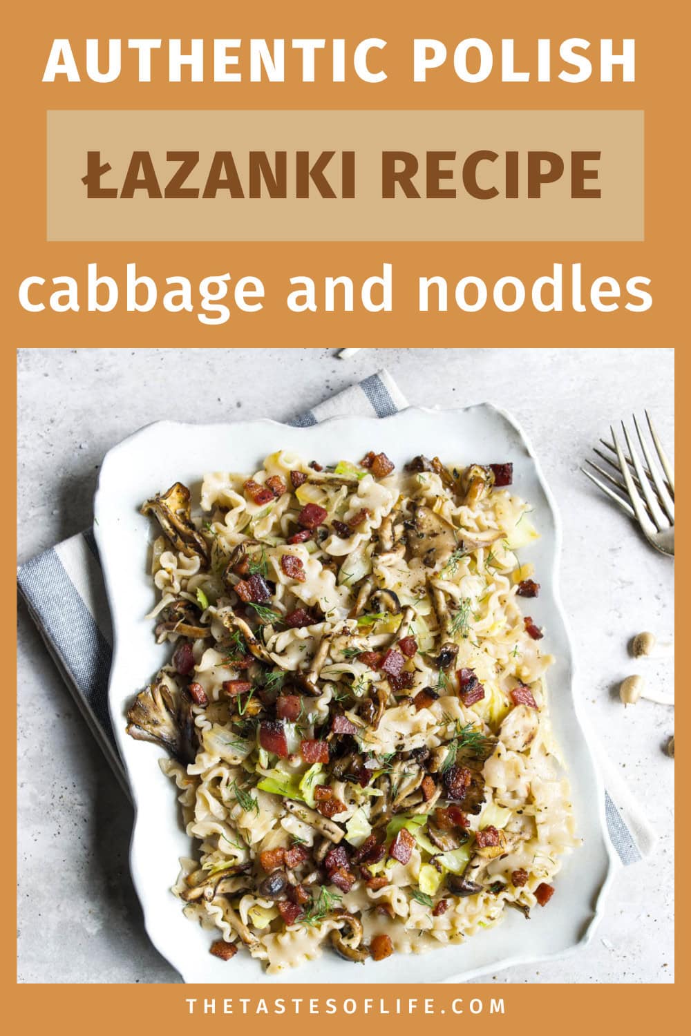 Łazanki: Polish Pasta With Cabbage And Mushrooms | The Tastes of Life ...