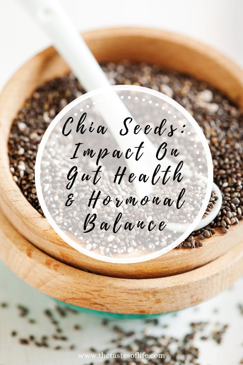 Chia Seeds: Impact On Gut Health & Hormonal Balance | The Tastes of ...