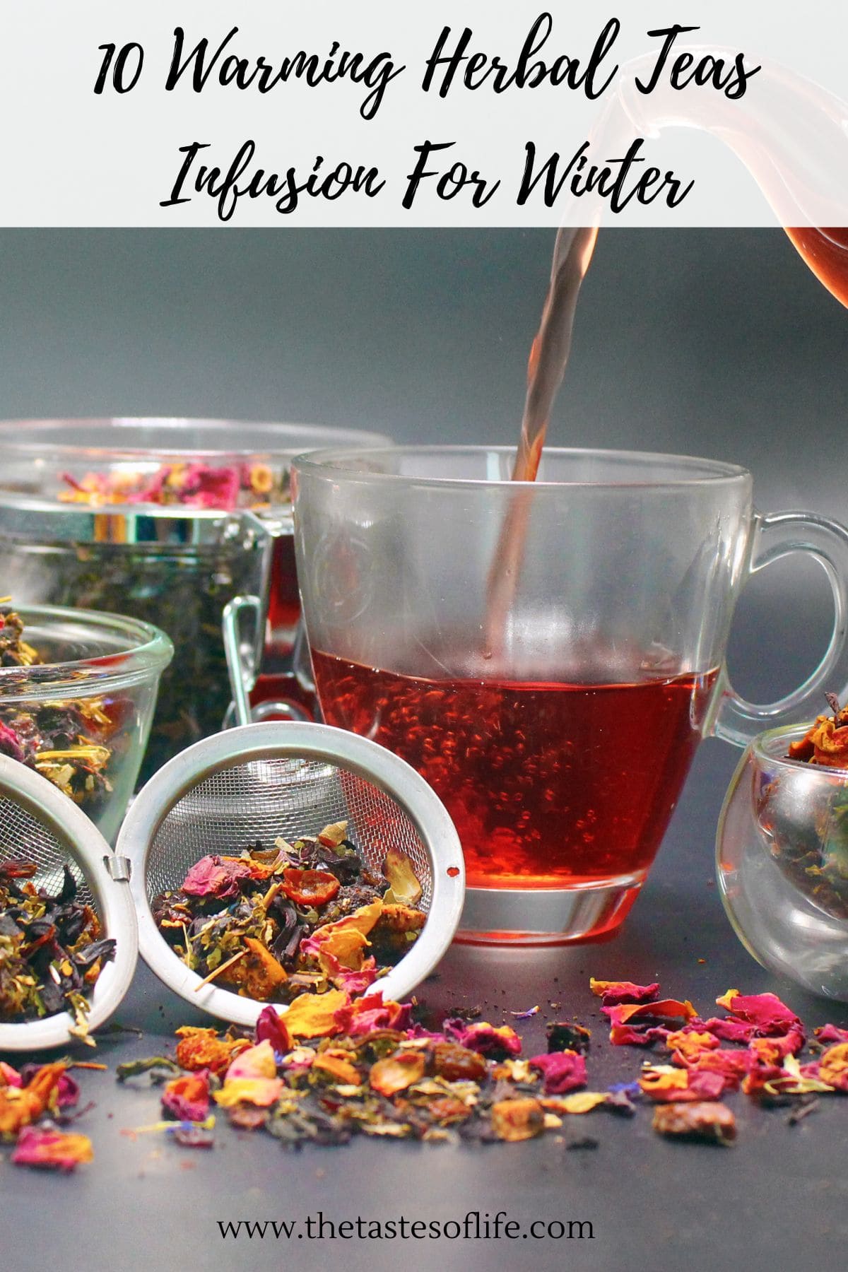 10 Warming Herbal Teas Infusion For Winter | The Tastes of Life ...
