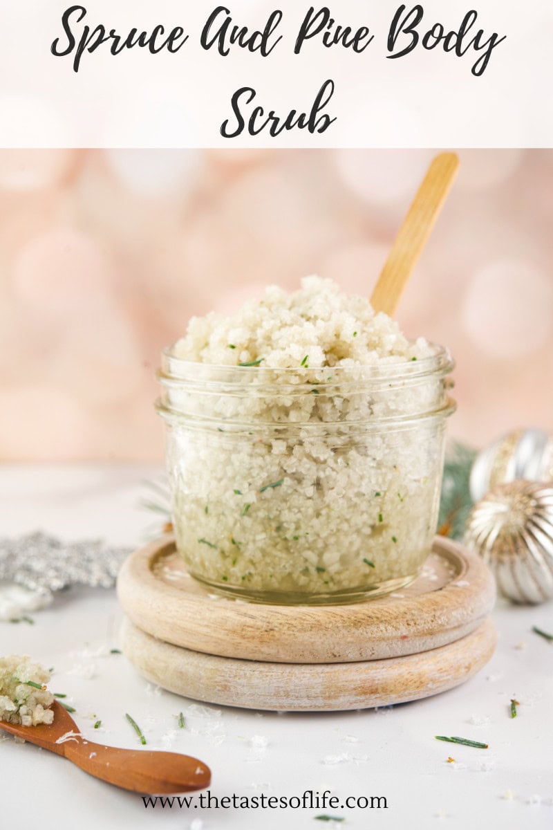 Spruce And Pine Body Scrub | The Tastes of Life Holistic Cooking and Living