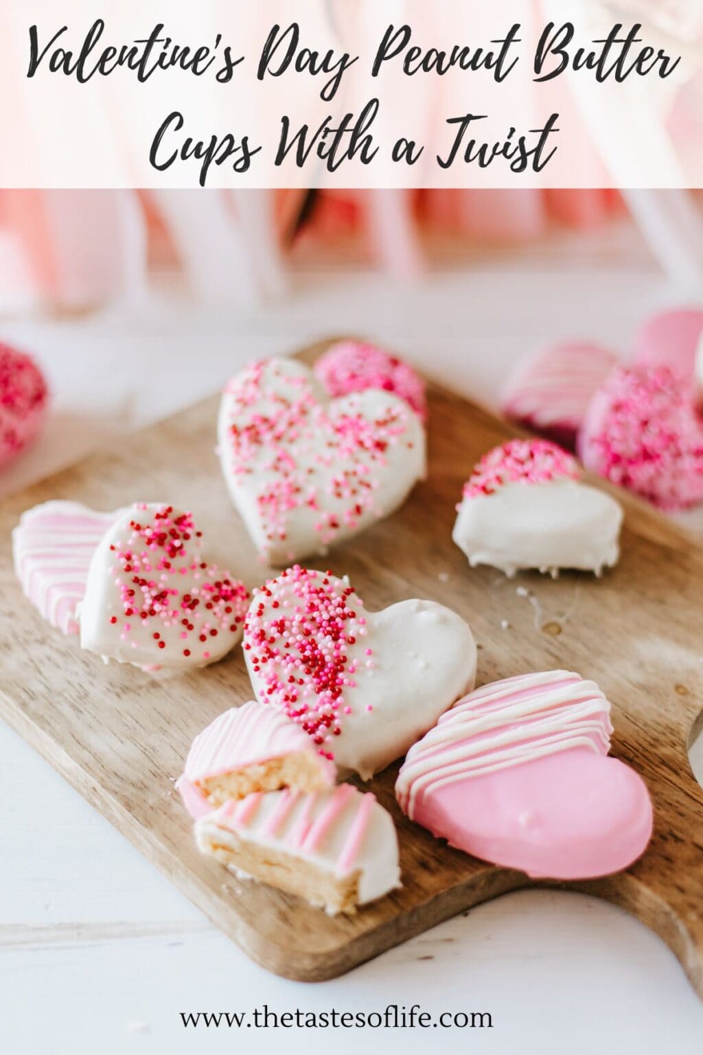 Valentine's Day Peanut Butter Cups With A Twist | The Tastes of Life ...