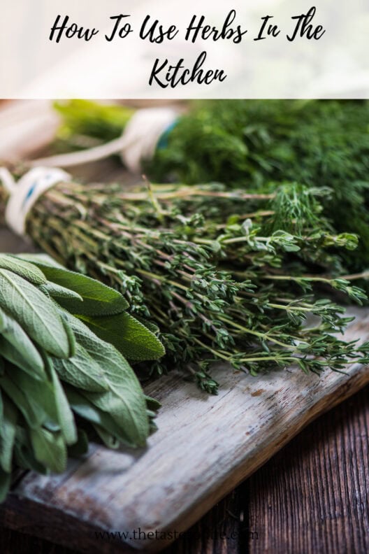 How To Use Herbs In The Kitchen | The Tastes of Life Holistic Cooking ...