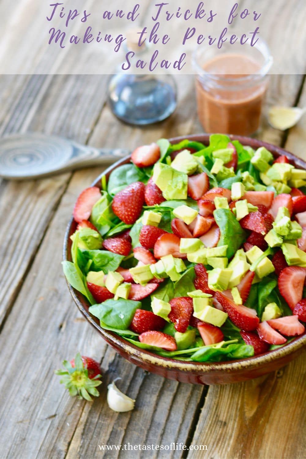 Tips and Tricks for Making the Perfect Salad | The Tastes of Life ...